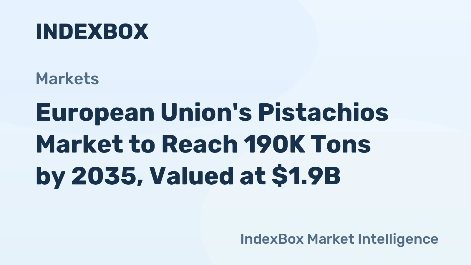 European Union's Pistachios Market to Reach 190K Tons by 2035, Valued at $1.9B