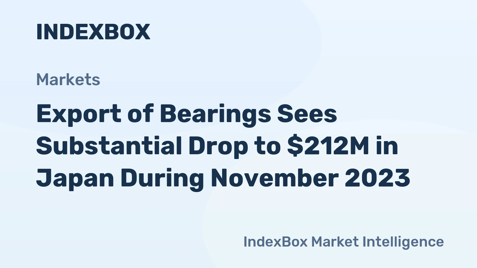 Export of Bearings Sees Substantial Drop to $212M in Japan During November 2023