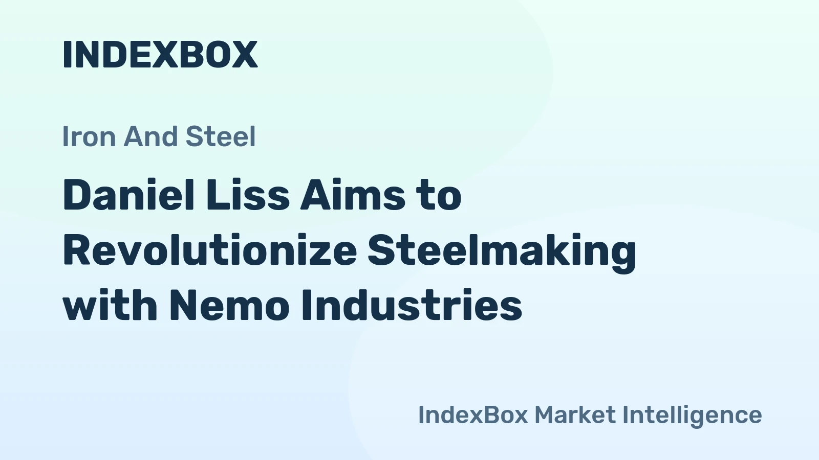 Daniel Liss Aims to Revolutionize Steelmaking with Nemo Industries