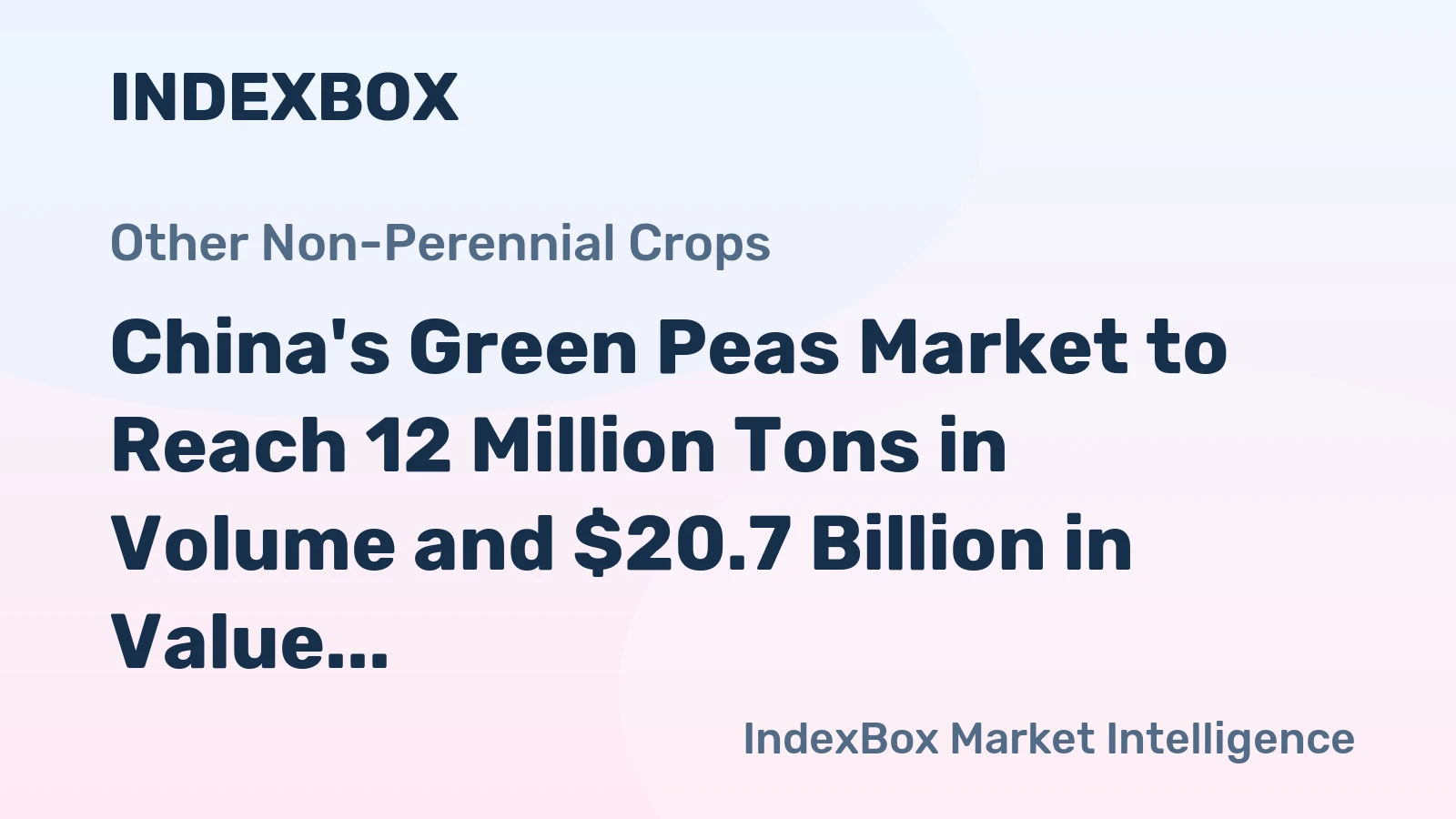 China's Green Peas Market to Reach 12 Million Tons in Volume and $20.7 Billion in Value by 2035