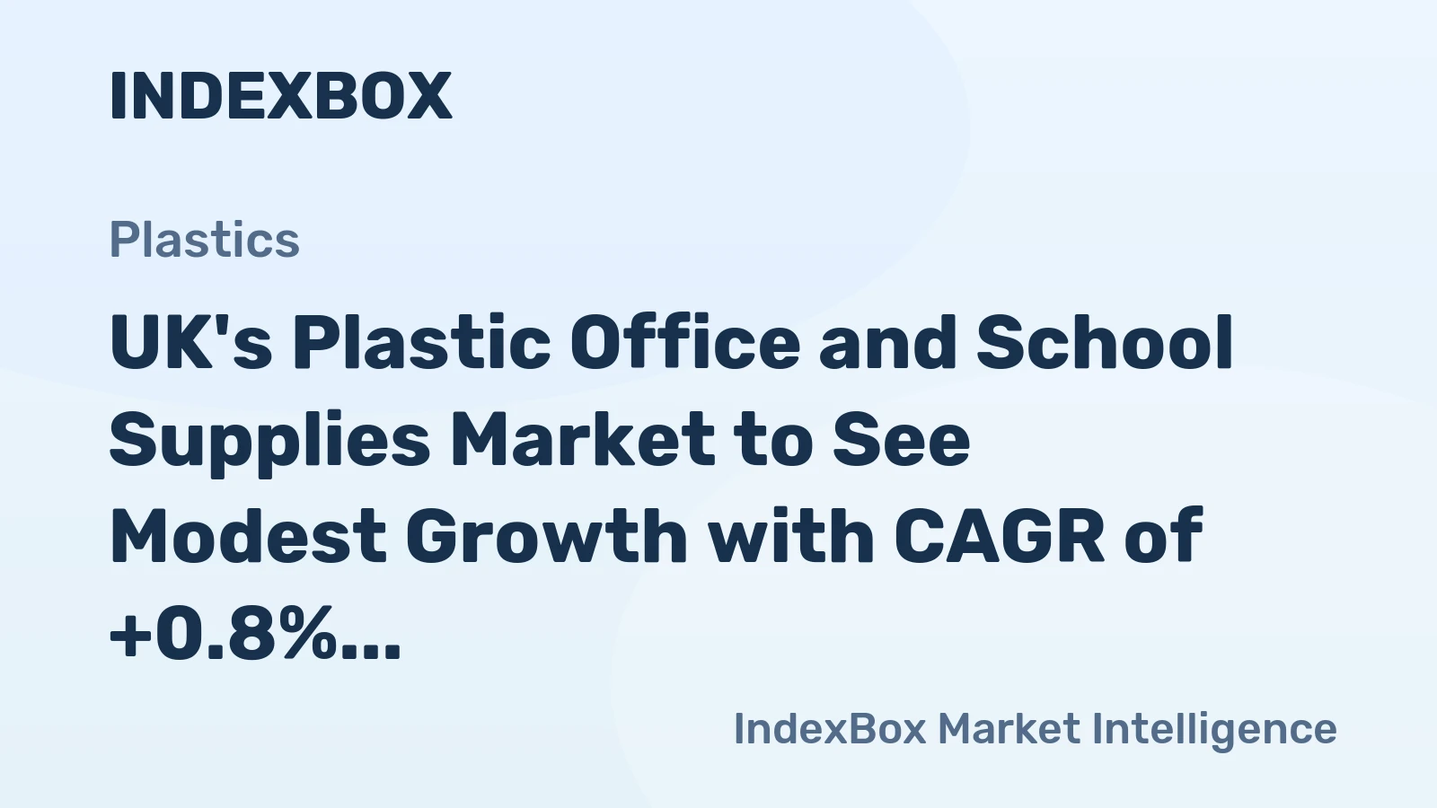 UK's Plastic Office and School Supplies Market to See Modest Growth with CAGR of +0.8%