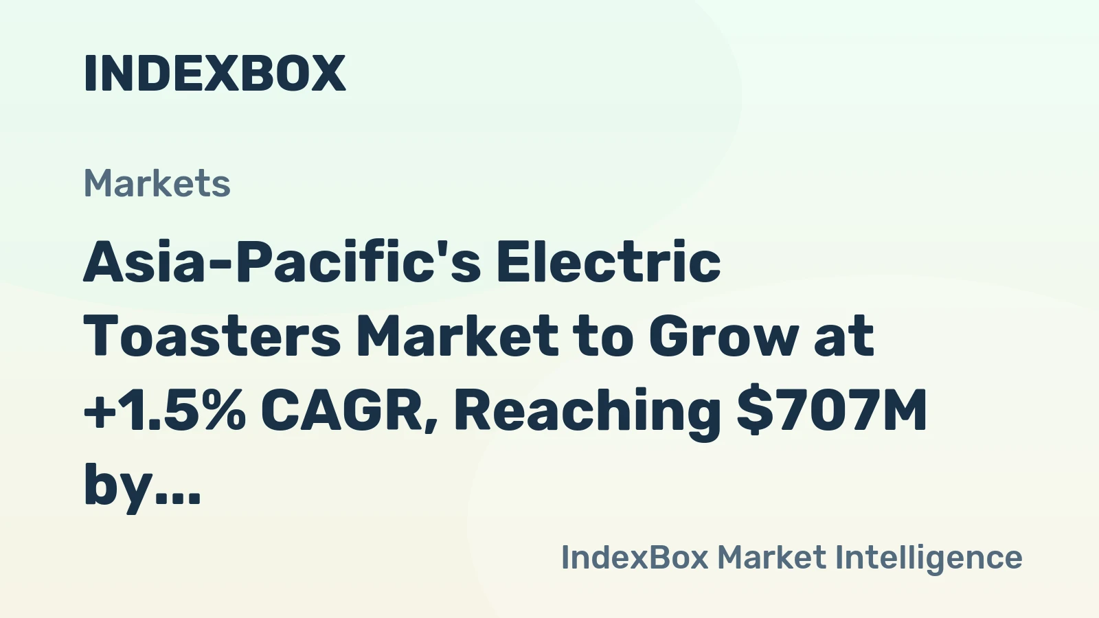 Asia-Pacific's Electric Toasters Market to Grow at +1.5% CAGR, Reaching $707M by 2035