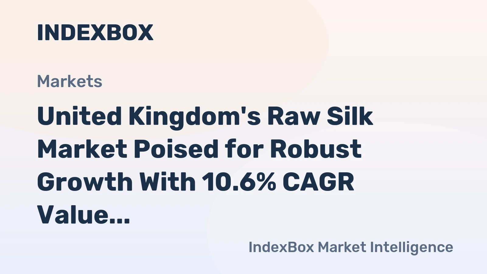 United Kingdom's Raw Silk Market Poised for Robust Growth With 10.6% CAGR Value Surge
