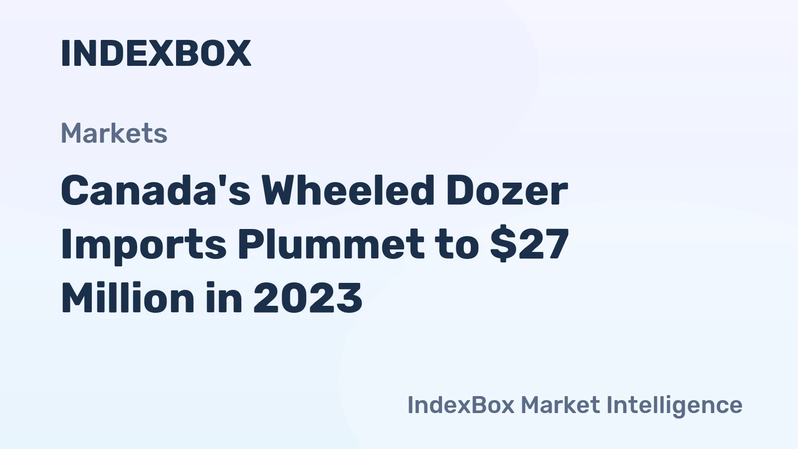 Canada's Wheeled Dozer Imports Plummet to $27 Million in 2023