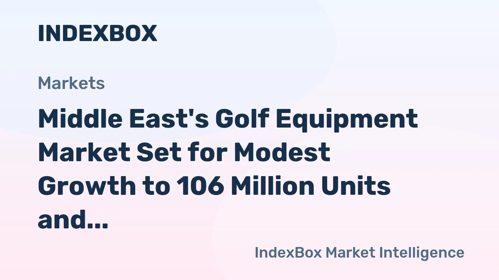 Middle East's Golf Equipment Market Set for Modest Growth to 106 Million Units and $150 Million Value