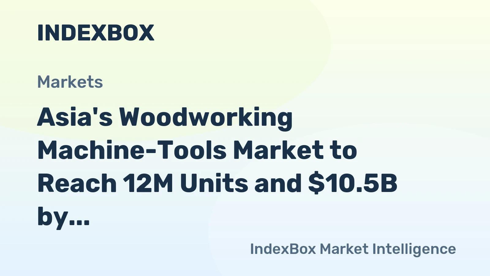 Asia's Woodworking Machine-Tools Market to Reach 12M Units and $10.5B by 2035