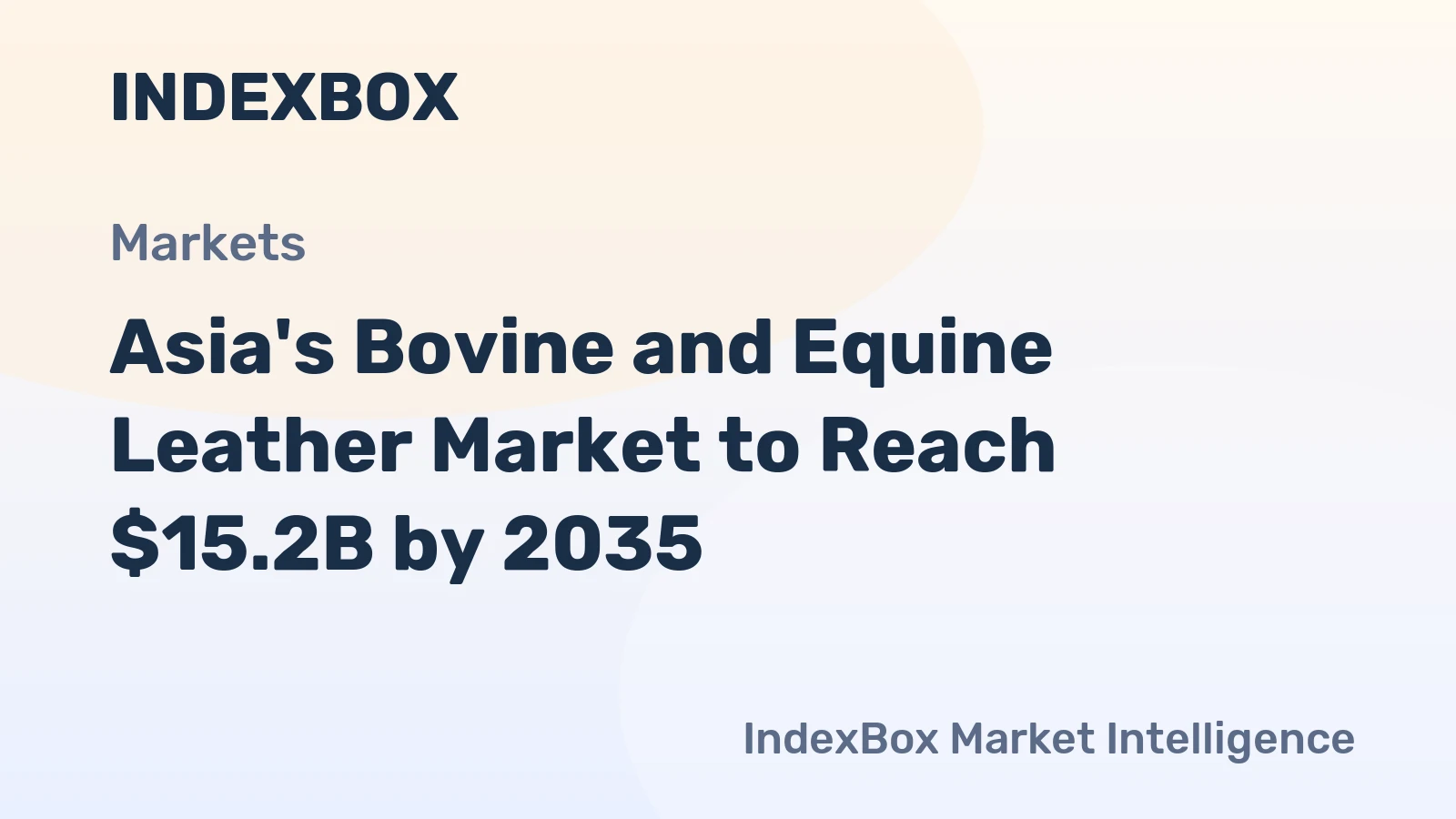 Asia's Bovine and Equine Leather Market to Reach $15.2B by 2035