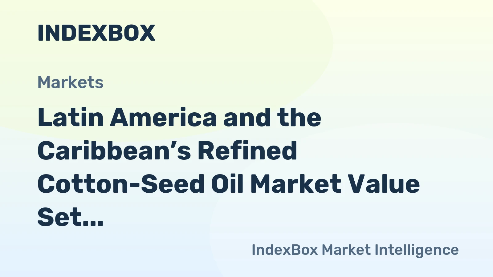 Latin America and the Caribbean’s Refined Cotton-Seed Oil Market Value Set for Steady Growth with 1.8% CAGR