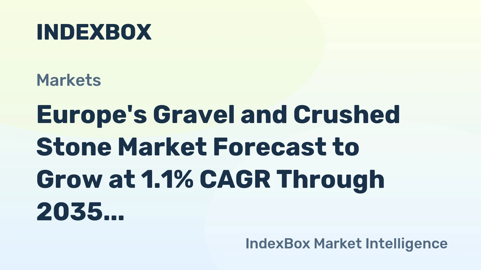 Europe's Gravel and Crushed Stone Market Forecast to Grow at 1.1% CAGR Through 2035