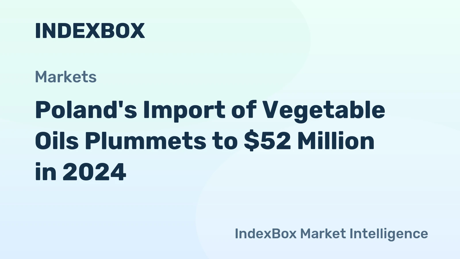 Poland's Import of Vegetable Oils Plummets to $52 Million in 2024