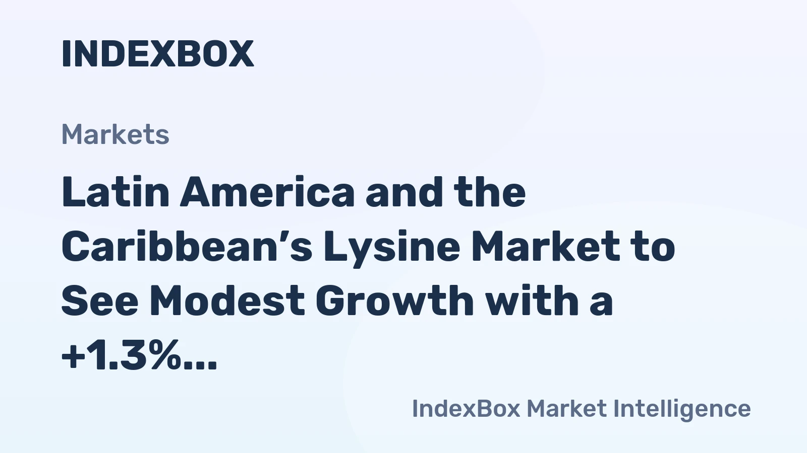 Latin America and the Caribbean’s Lysine Market to See Modest Growth with a +1.3% CAGR in Value