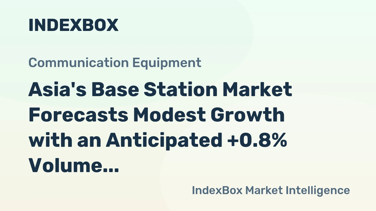 Asia's Base Station Market Forecasts Modest Growth with an Anticipated +0.8% Volume CAGR