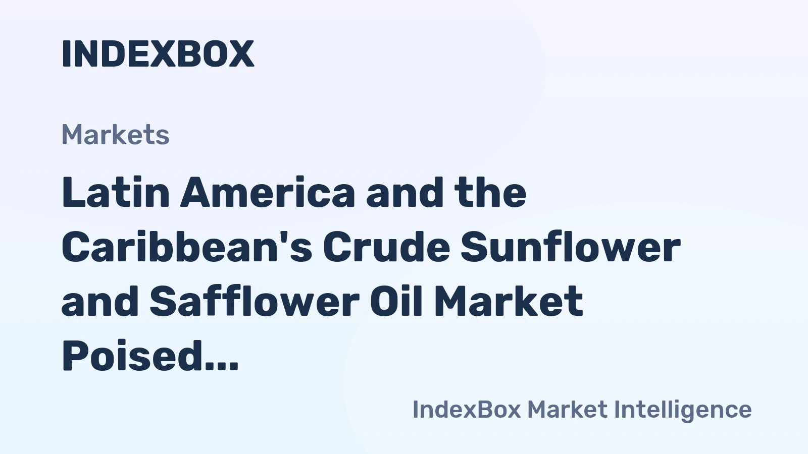 Latin America and the Caribbean's Crude Sunflower and Safflower Oil Market Poised for Steady Growth With +2.2% Value CAGR