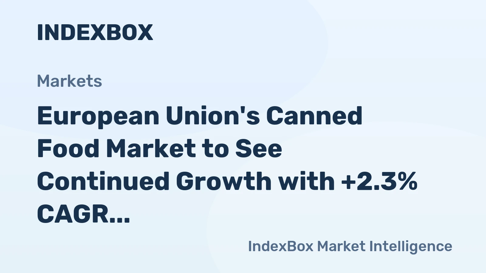 European Union's Canned Food Market to See Continued Growth with +2.3% CAGR through 2035