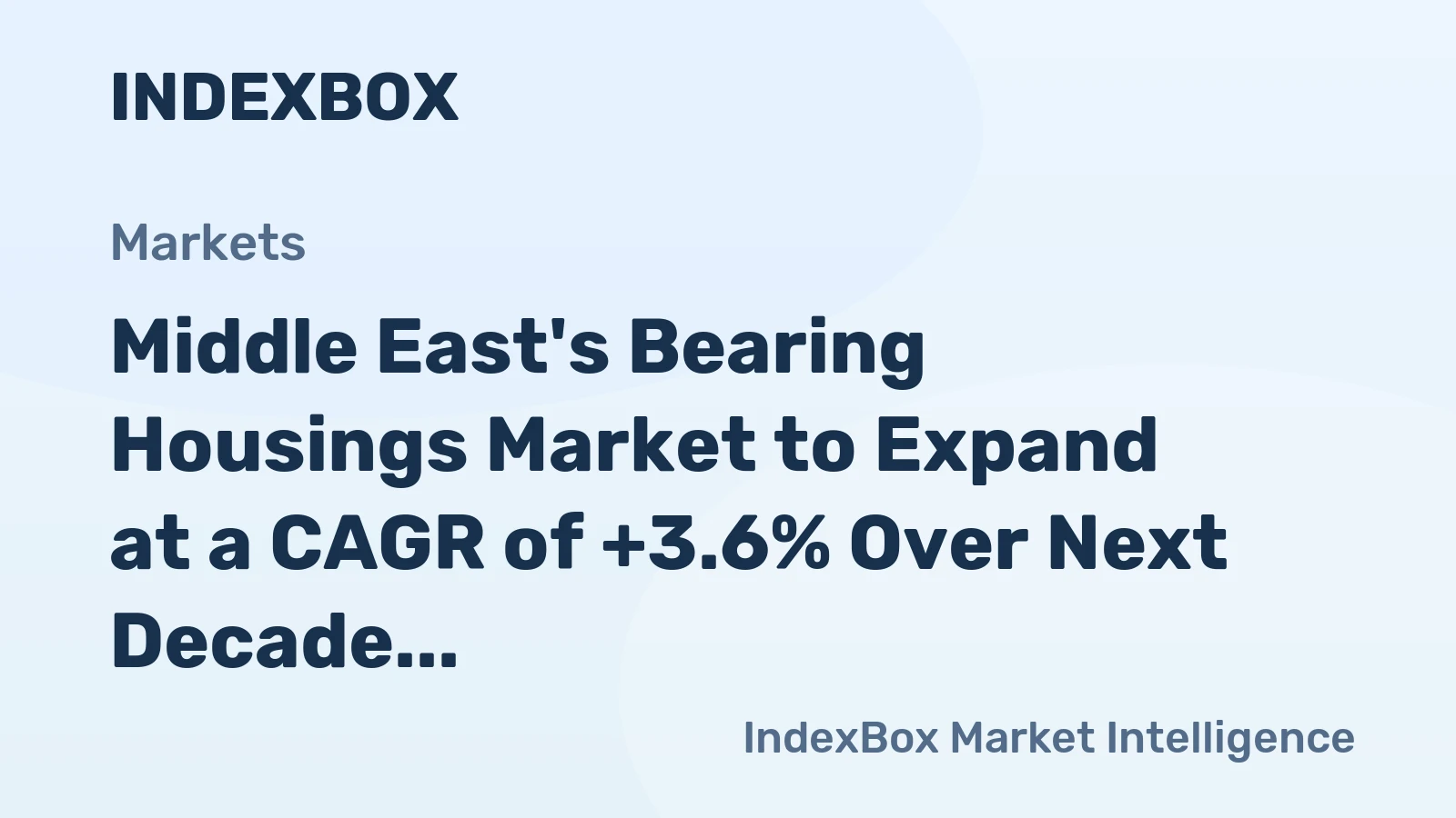 Middle East's Bearing Housings Market to Expand at a CAGR of +3.6% Over Next Decade