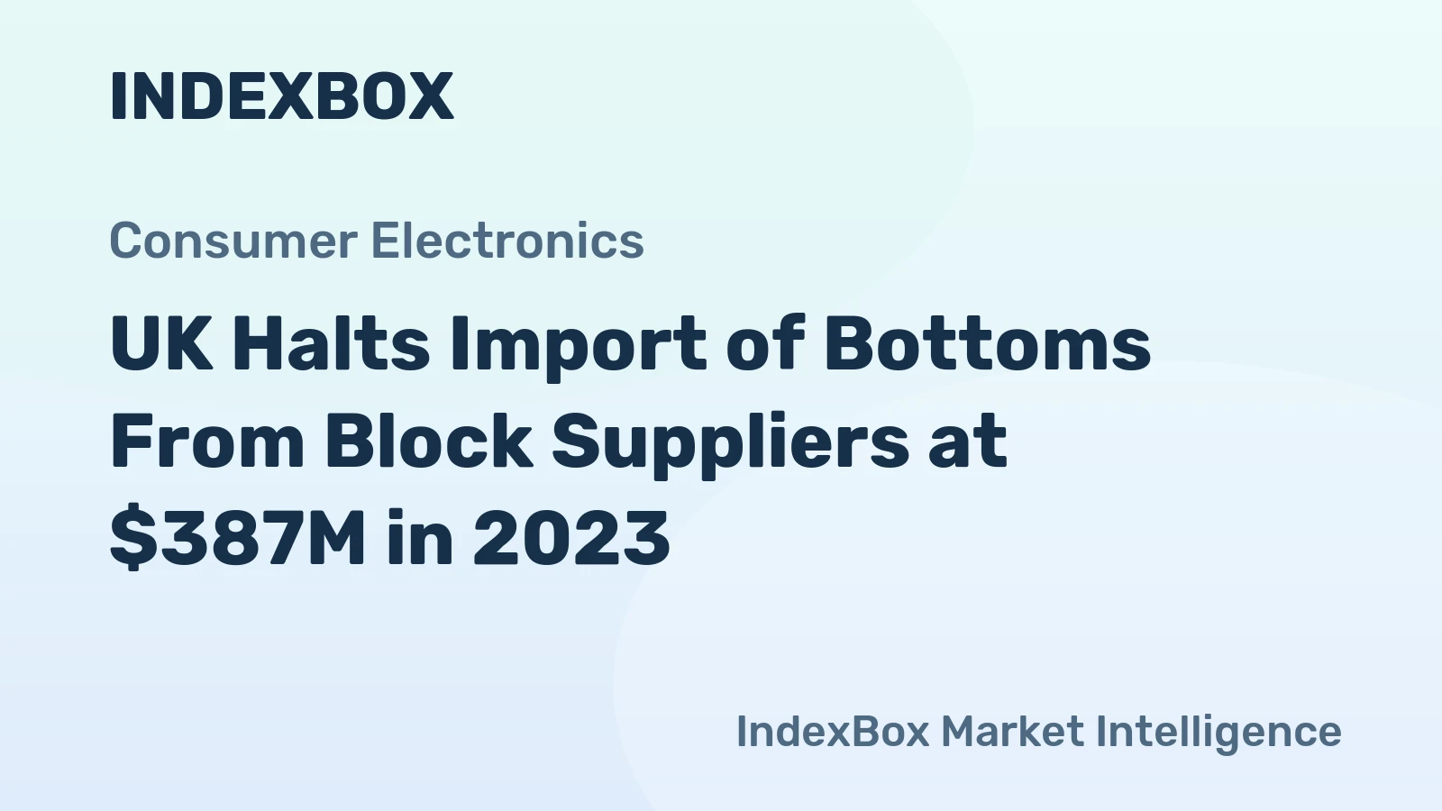 UK Halts Import of Bottoms From Block Suppliers at $387M in 2023