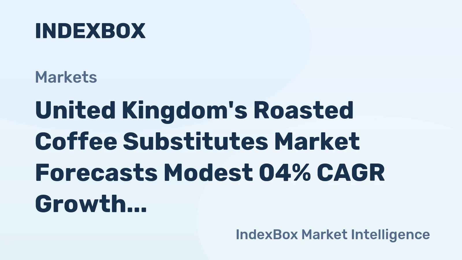 United Kingdom's Roasted Coffee Substitutes Market Forecasts Modest 04% CAGR Growth in Value