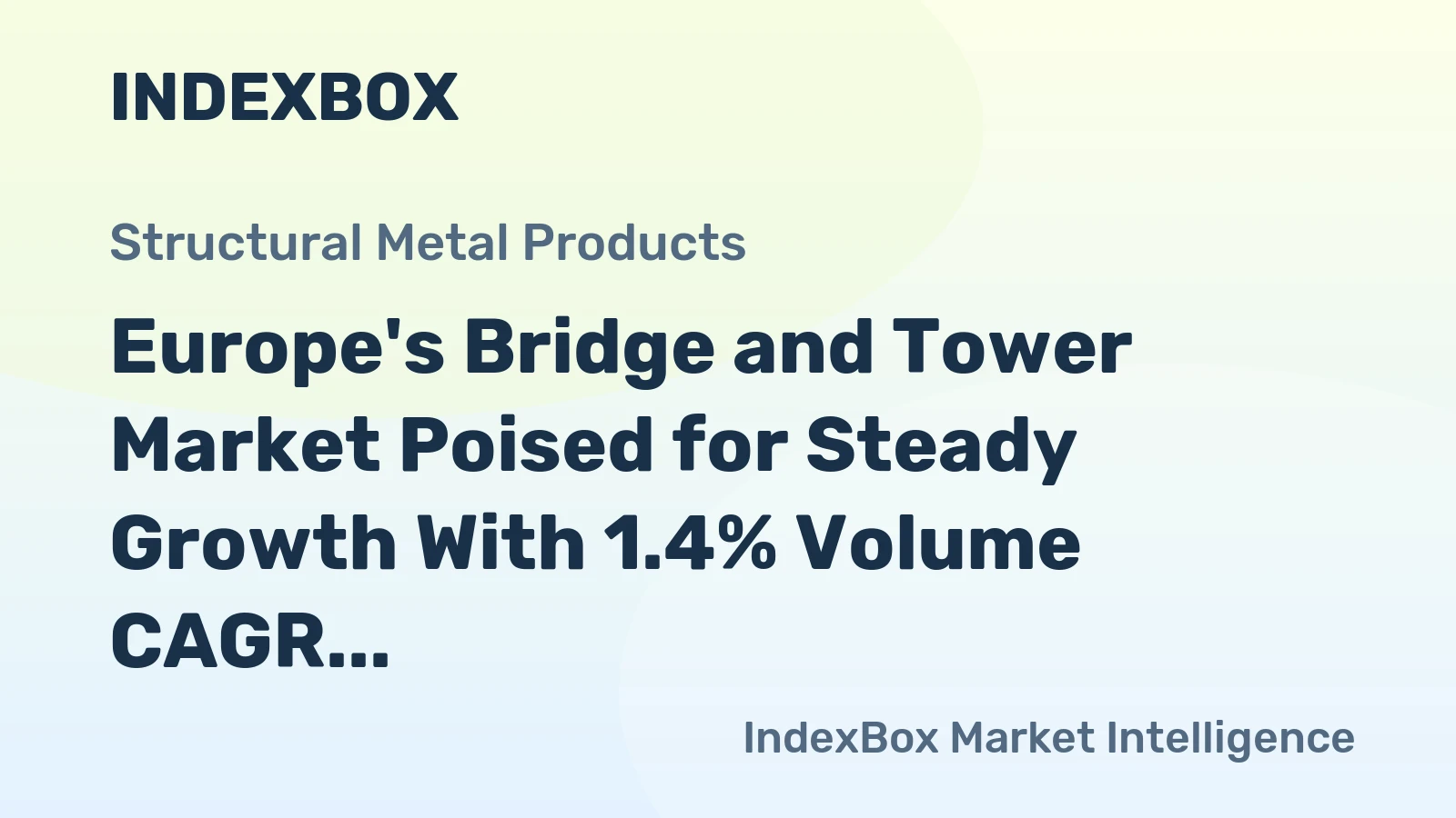 Europe's Bridge and Tower Market Poised for Steady Growth With 1.4% Volume CAGR