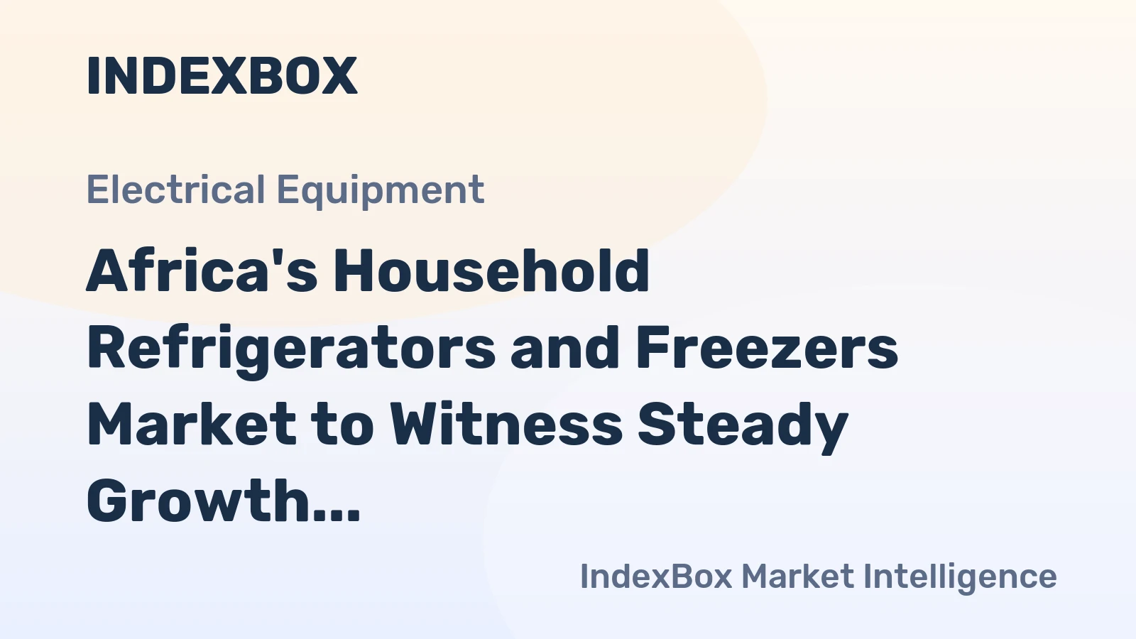 Africa's Household Refrigerators and Freezers Market to Witness Steady Growth with a CAGR of +2.1% through 2035