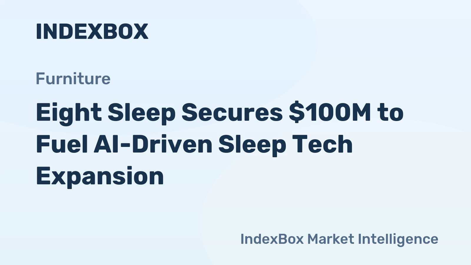 Eight Sleep Secures $100M to Fuel AI-Driven Sleep Tech Expansion