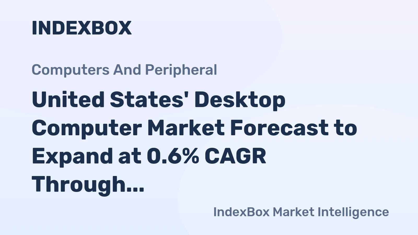 United States' Desktop Computer Market Forecast to Expand at 0.6% CAGR Through 2035