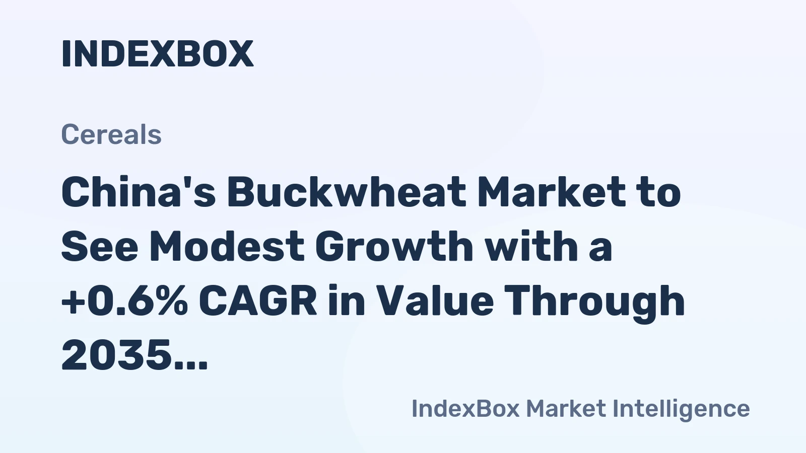 China's Buckwheat Market to See Modest Growth with a +0.6% CAGR in Value Through 2035