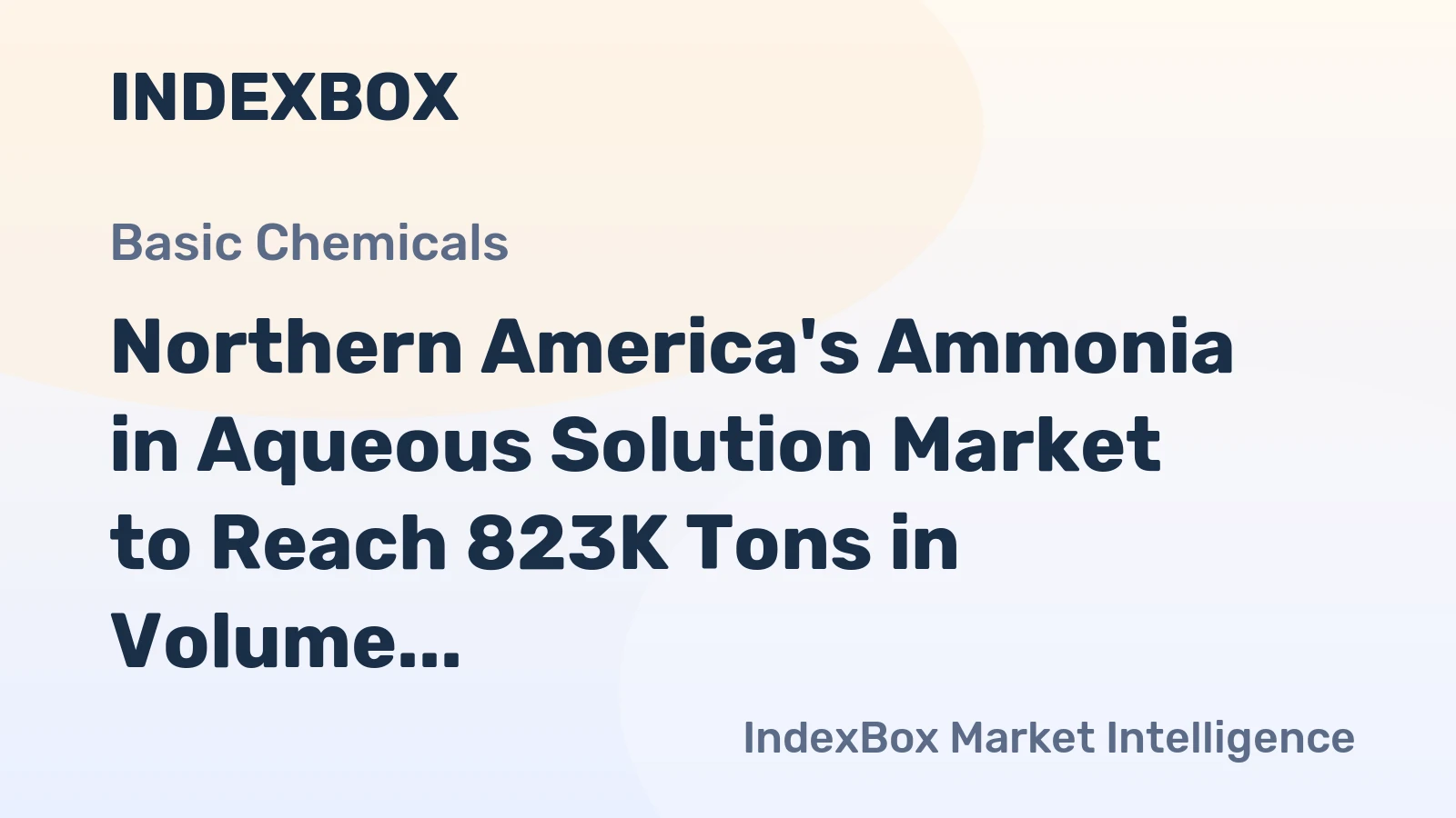 Northern America's Ammonia in Aqueous Solution Market to Reach 823K Tons in Volume and $859M in Value