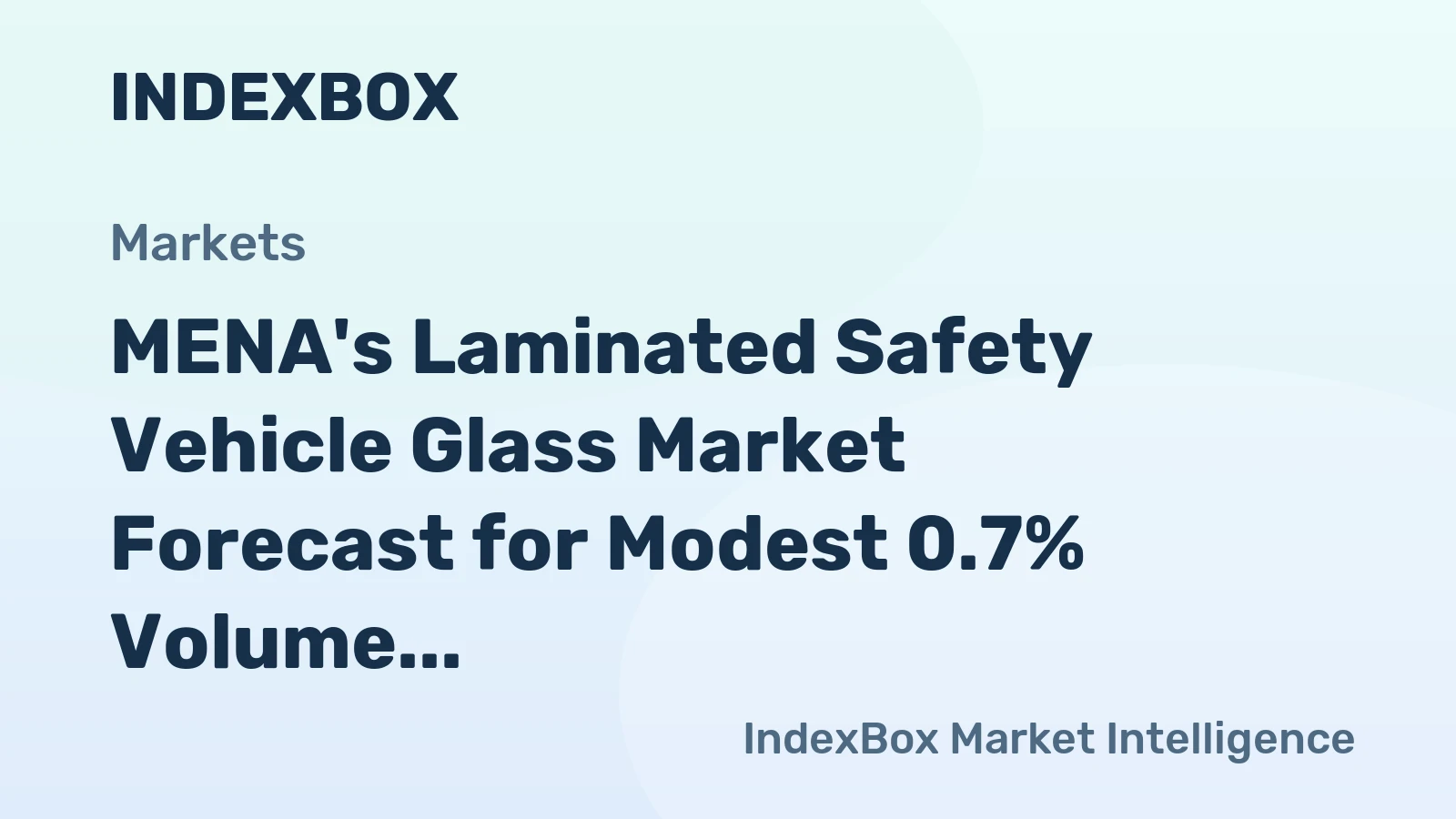 MENA's Laminated Safety Vehicle Glass Market Forecast for Modest 0.7% Volume CAGR Through 2035