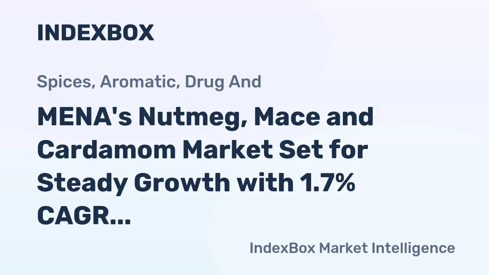 MENA's Nutmeg, Mace and Cardamom Market Set for Steady Growth with 1.7% CAGR in Value
