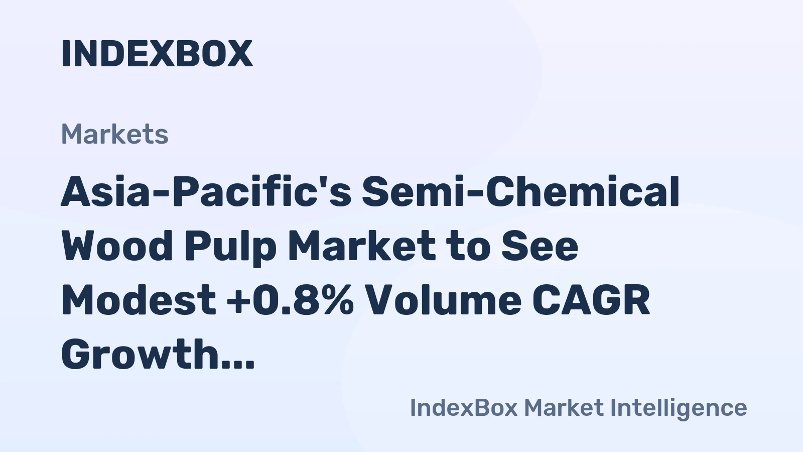 Asia-Pacific's Semi-Chemical Wood Pulp Market to See Modest +0.8% Volume CAGR Growth Through 2035