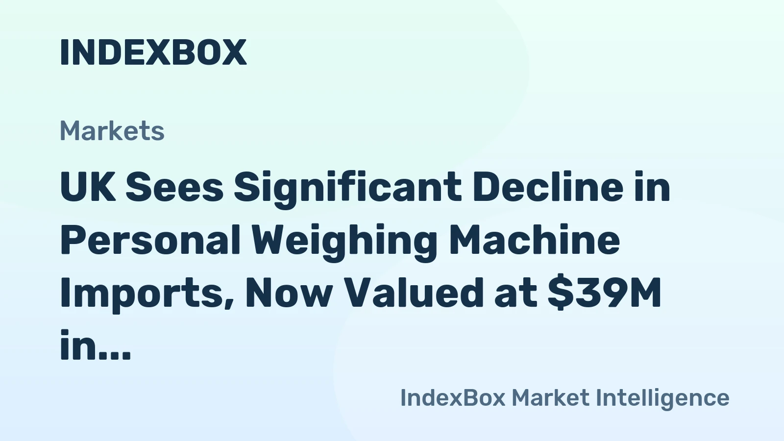 UK Sees Significant Decline in Personal Weighing Machine Imports, Now Valued at $39M in 2023