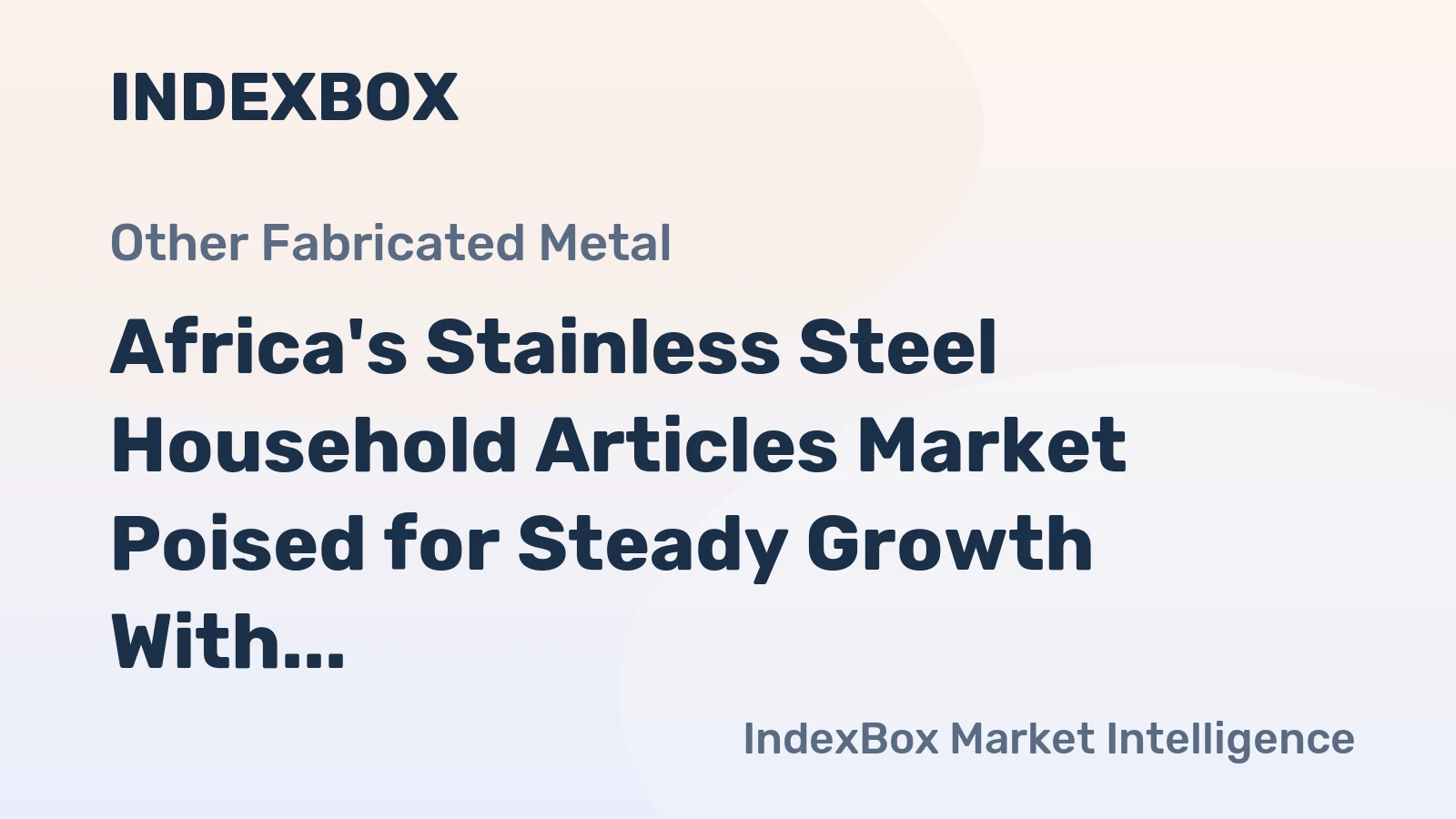 Africa's Stainless Steel Household Articles Market Poised for Steady Growth With 3.2% CAGR Through 2035