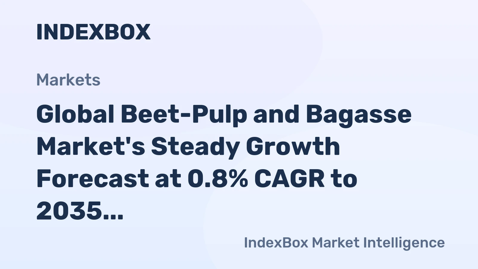 Global Beet-Pulp and Bagasse Market's Steady Growth Forecast at 0.8% CAGR to 2035
