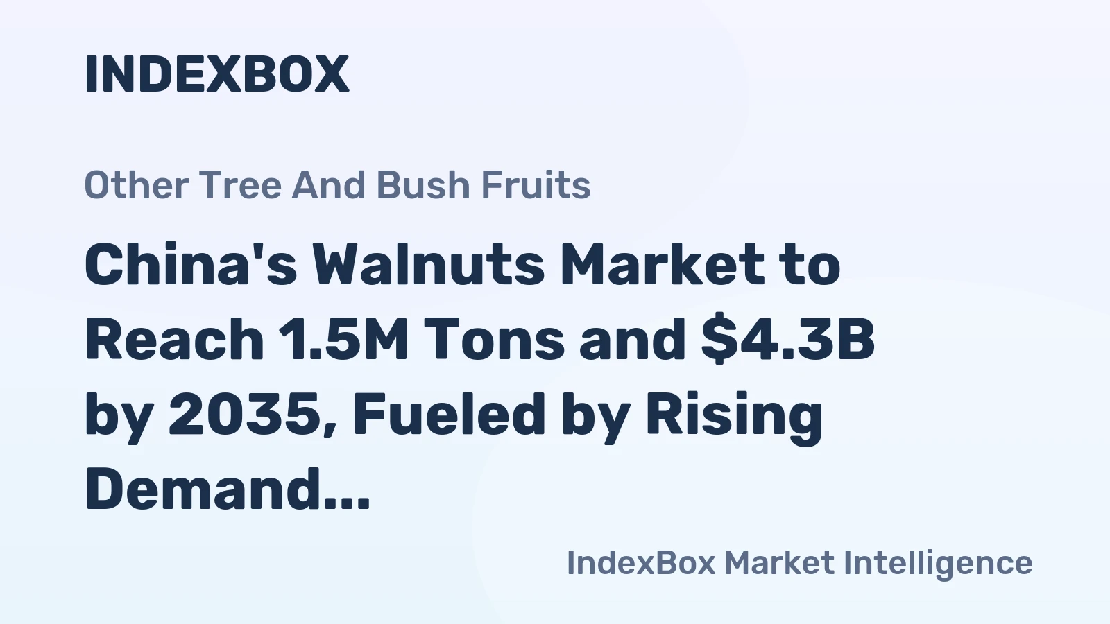 China's Walnuts Market to Reach 1.5M Tons and $4.3B by 2035, Fueled by Rising Demand