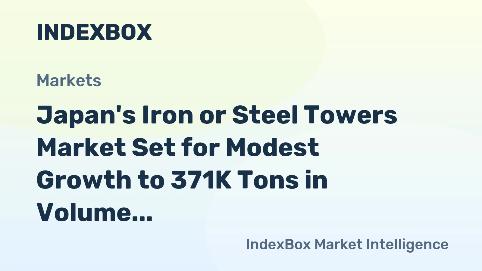 Japan's Iron or Steel Towers Market Set for Modest Growth to 371K Tons in Volume and $923M in Value