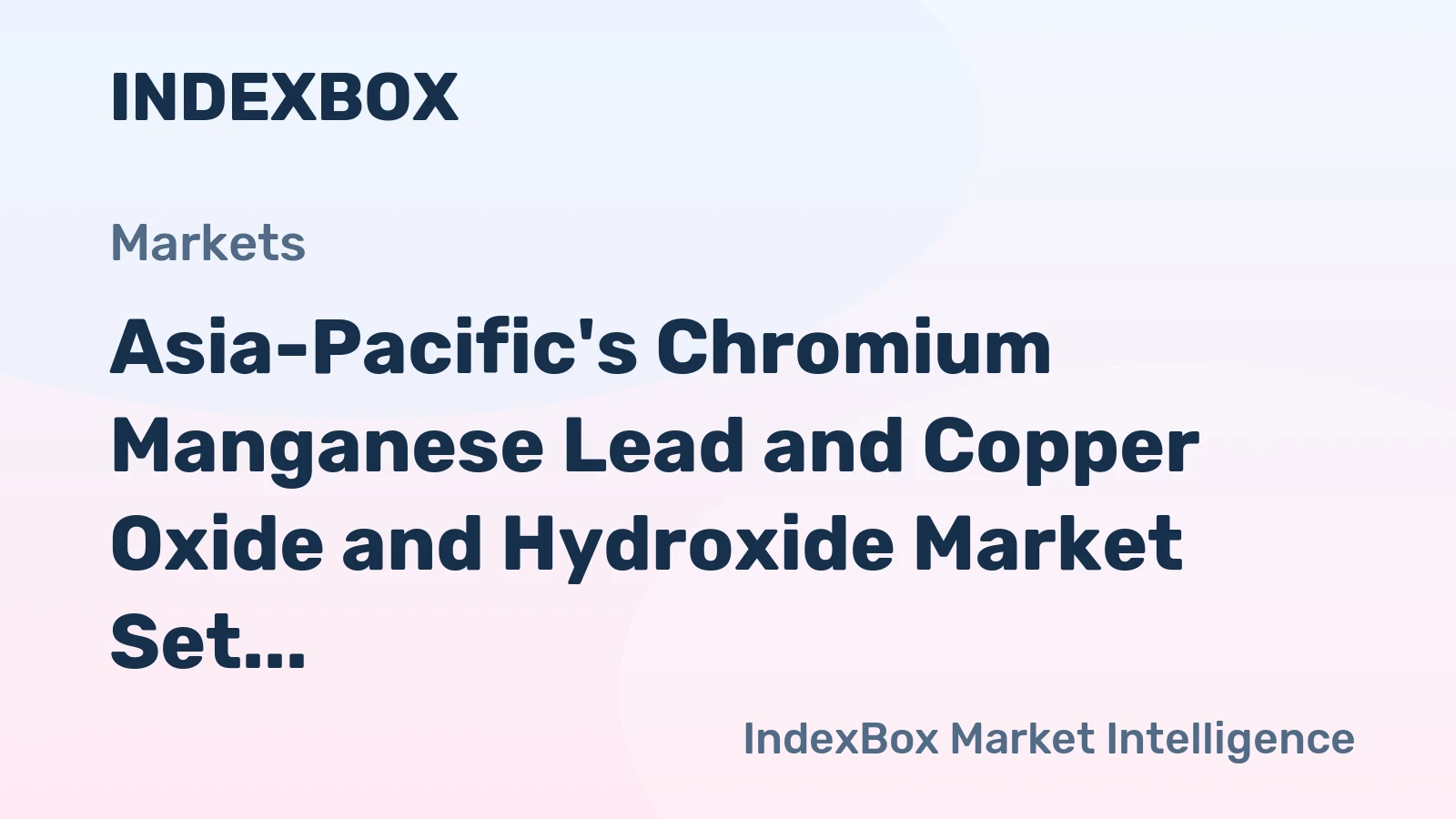 Asia-Pacific's Chromium Manganese Lead and Copper Oxide and Hydroxide Market Set for Modest Growth With 0.5% CAGR Through 2035