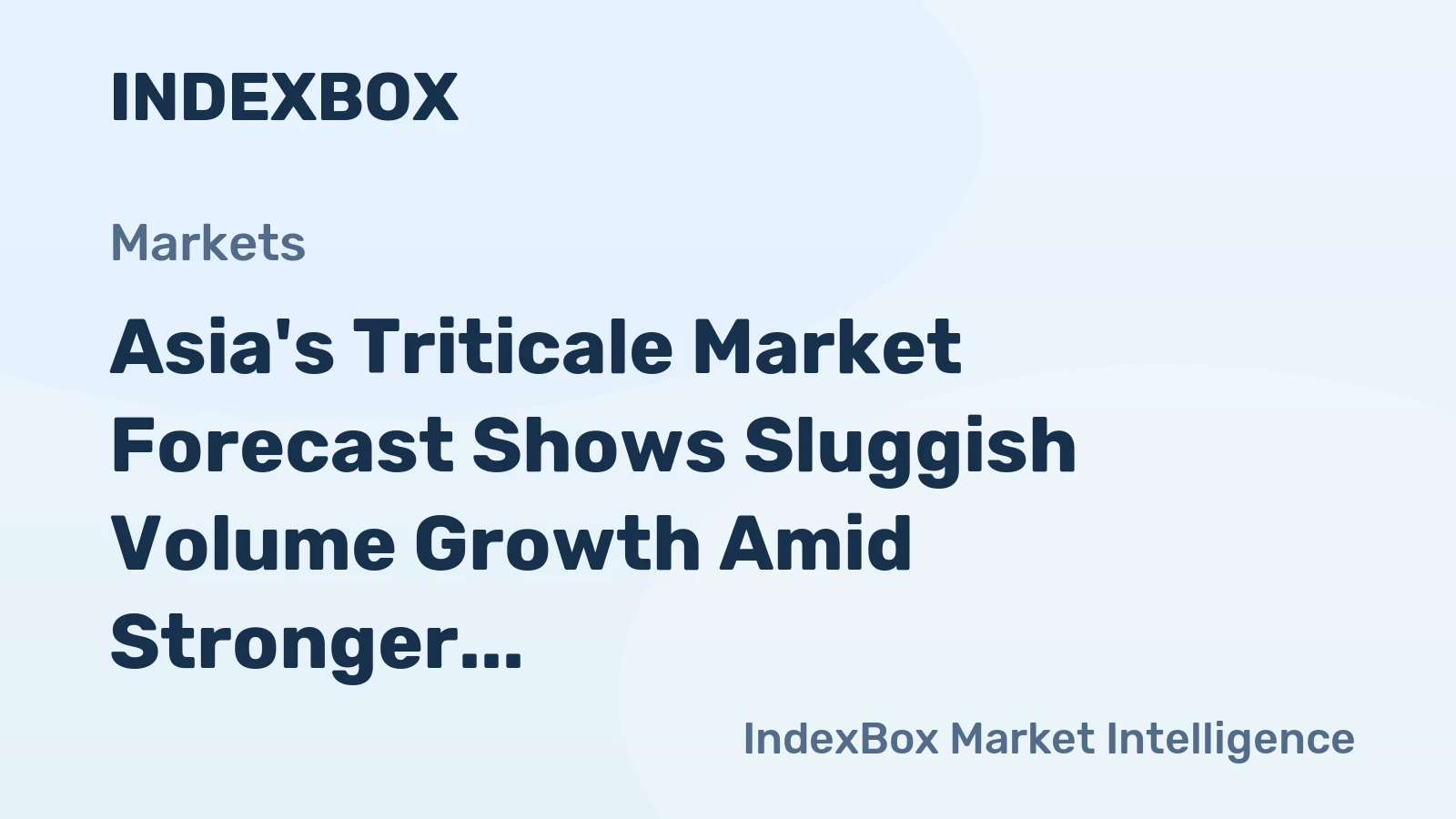 Asia's Triticale Market Forecast Shows Sluggish Volume Growth Amid Stronger Value Gains