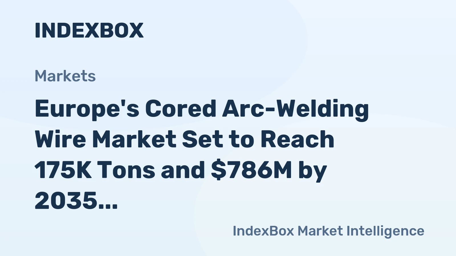 Europe's Cored Arc-Welding Wire Market Set to Reach 175K Tons and $786M by 2035
