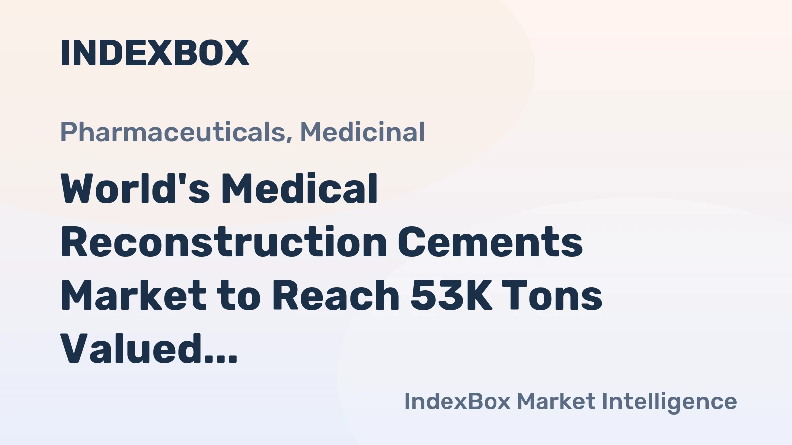 World's Medical Reconstruction Cements Market to Reach 53K Tons Valued at $11.9 Billion by 2035