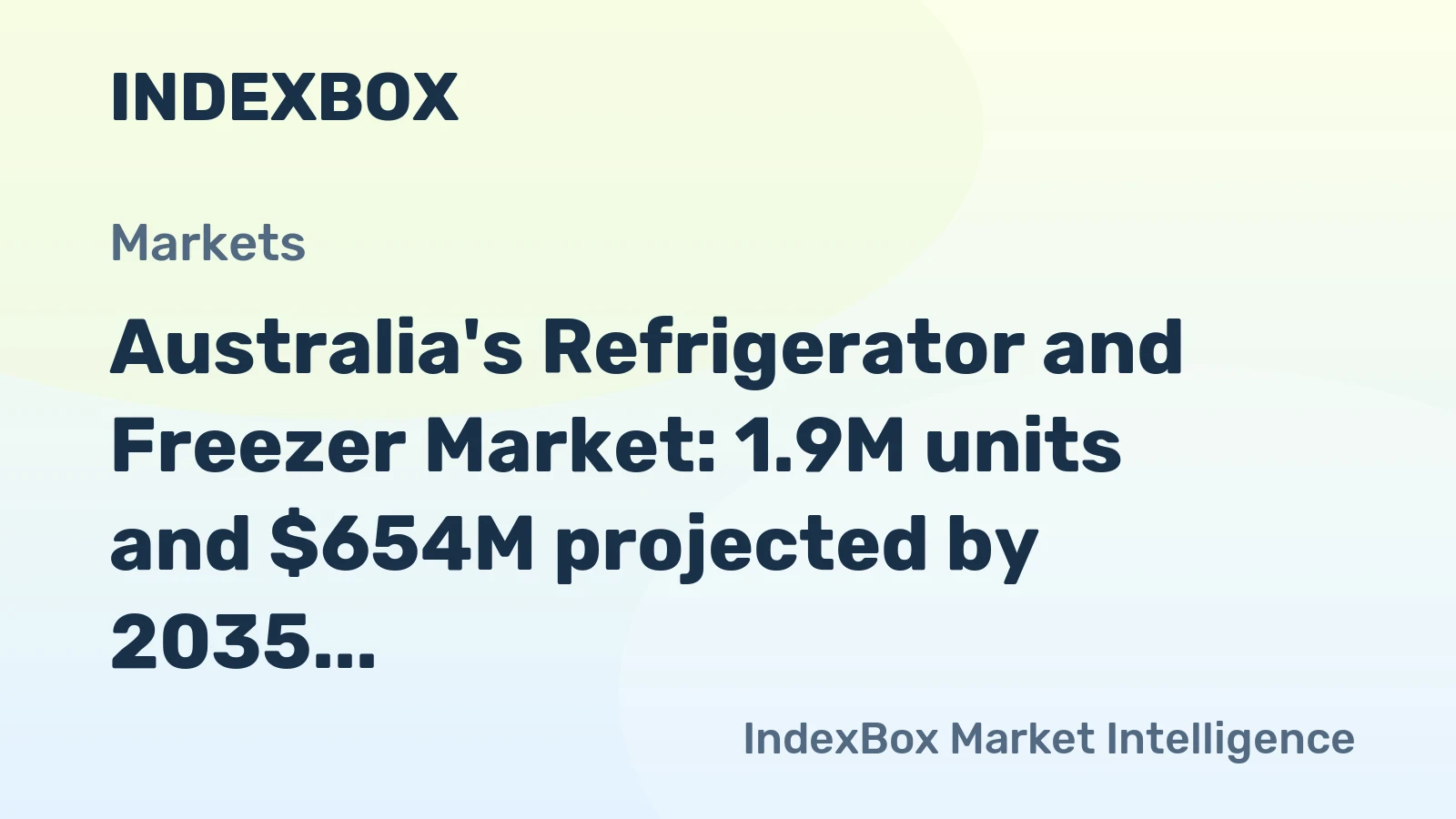 Australia's Refrigerator and Freezer Market: 1.9M units and $654M projected by 2035