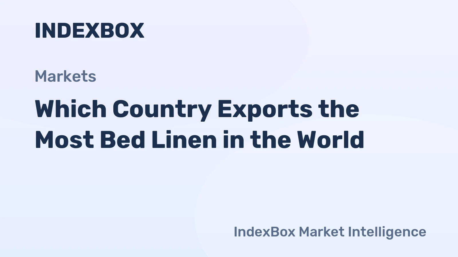 Which Country Exports the Most Bed Linen in the World?