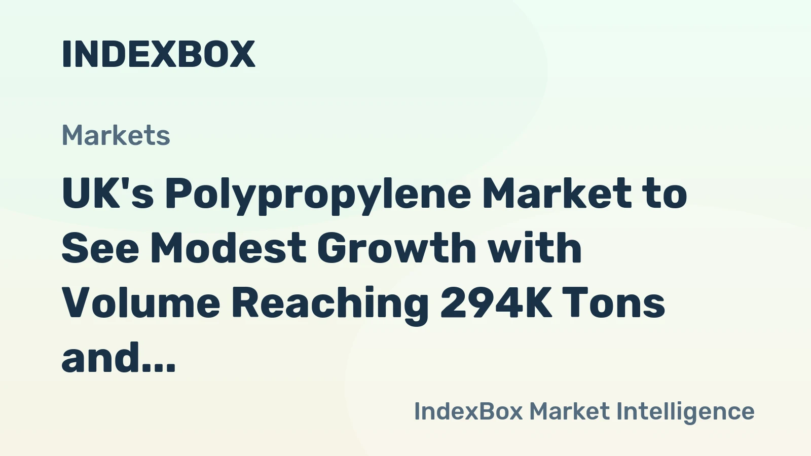 UK's Polypropylene Market to See Modest Growth with Volume Reaching 294K Tons and Value Hitting $547M by 2035