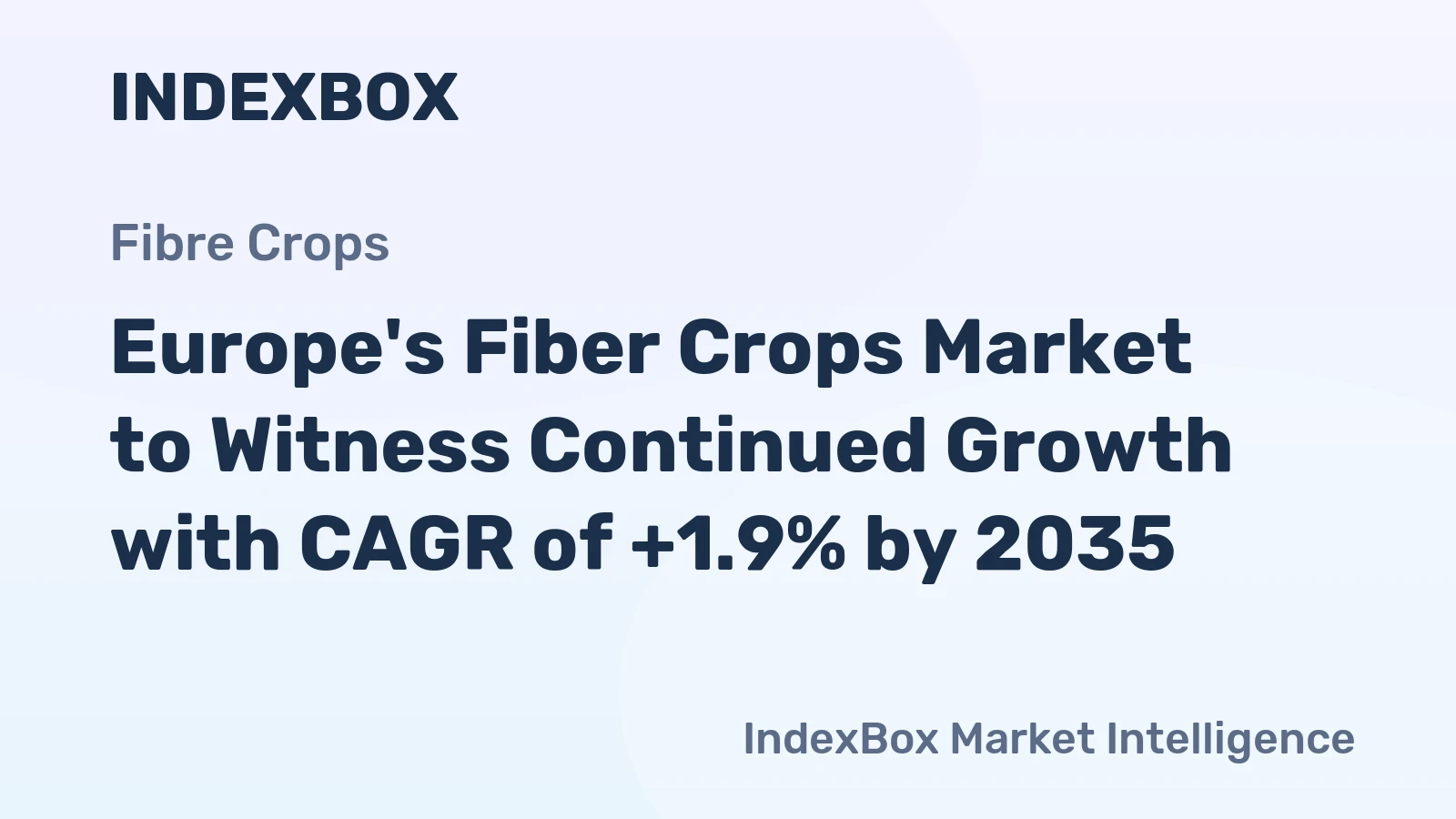 Europe's Fiber Crops Market to Witness Continued Growth with CAGR of +1.9% by 2035