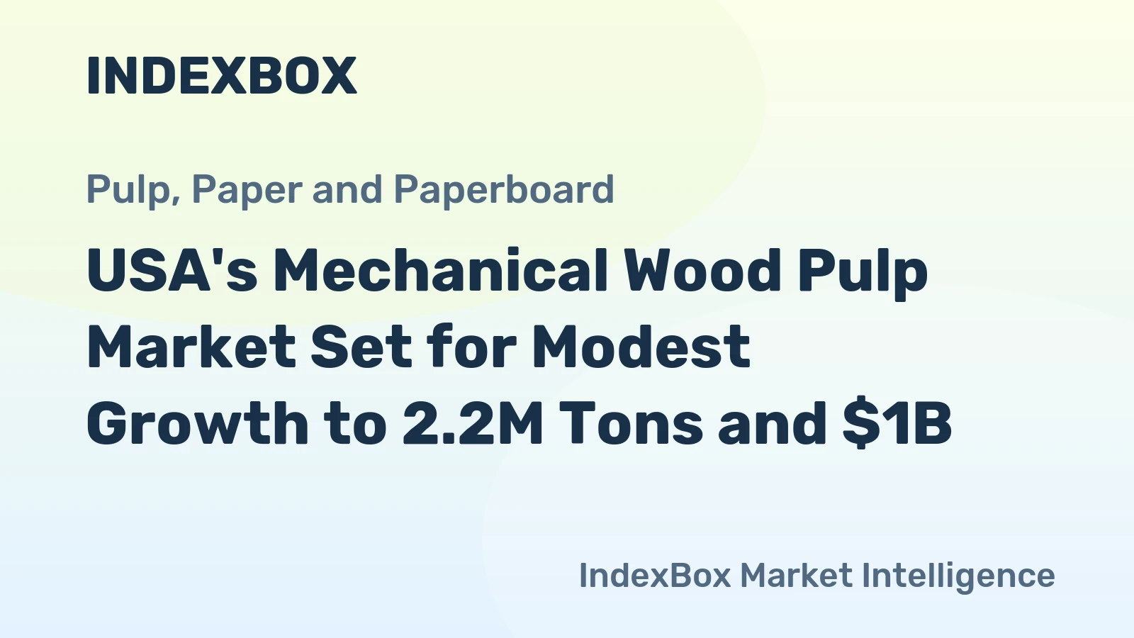 USA's Mechanical Wood Pulp Market Set for Modest Growth to 2.2M Tons and $1B