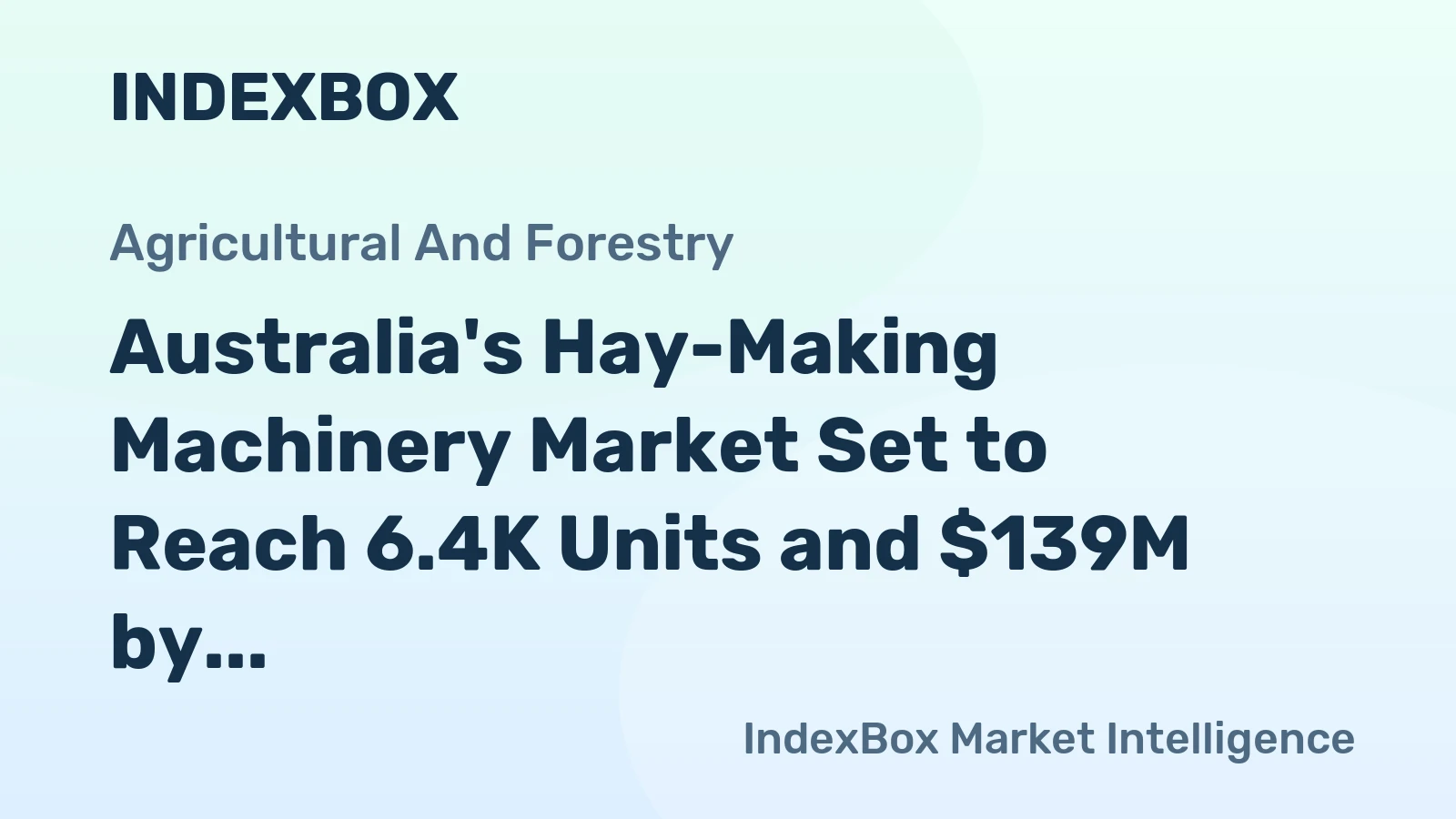 Australia's Hay-Making Machinery Market Set to Reach 6.4K Units and $139M by 2035