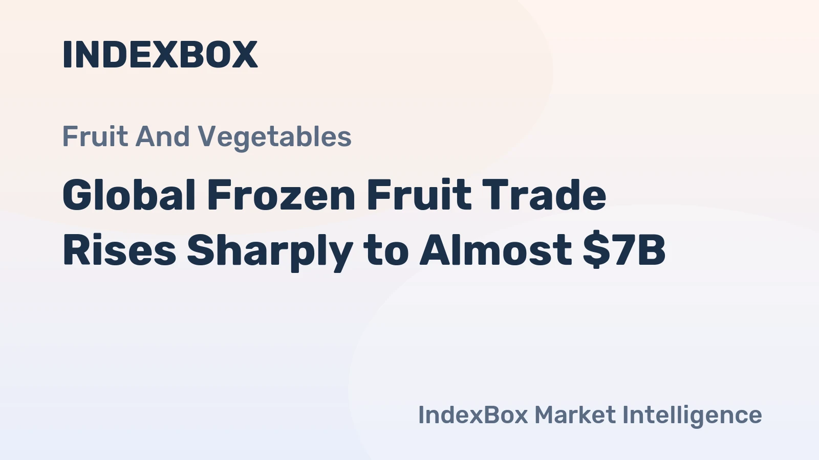 Global Frozen Fruit Trade Rises Sharply to Almost $7B