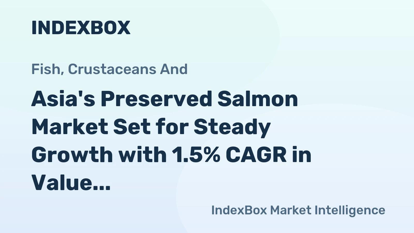 Asia's Preserved Salmon Market Set for Steady Growth with 1.5% CAGR in Value