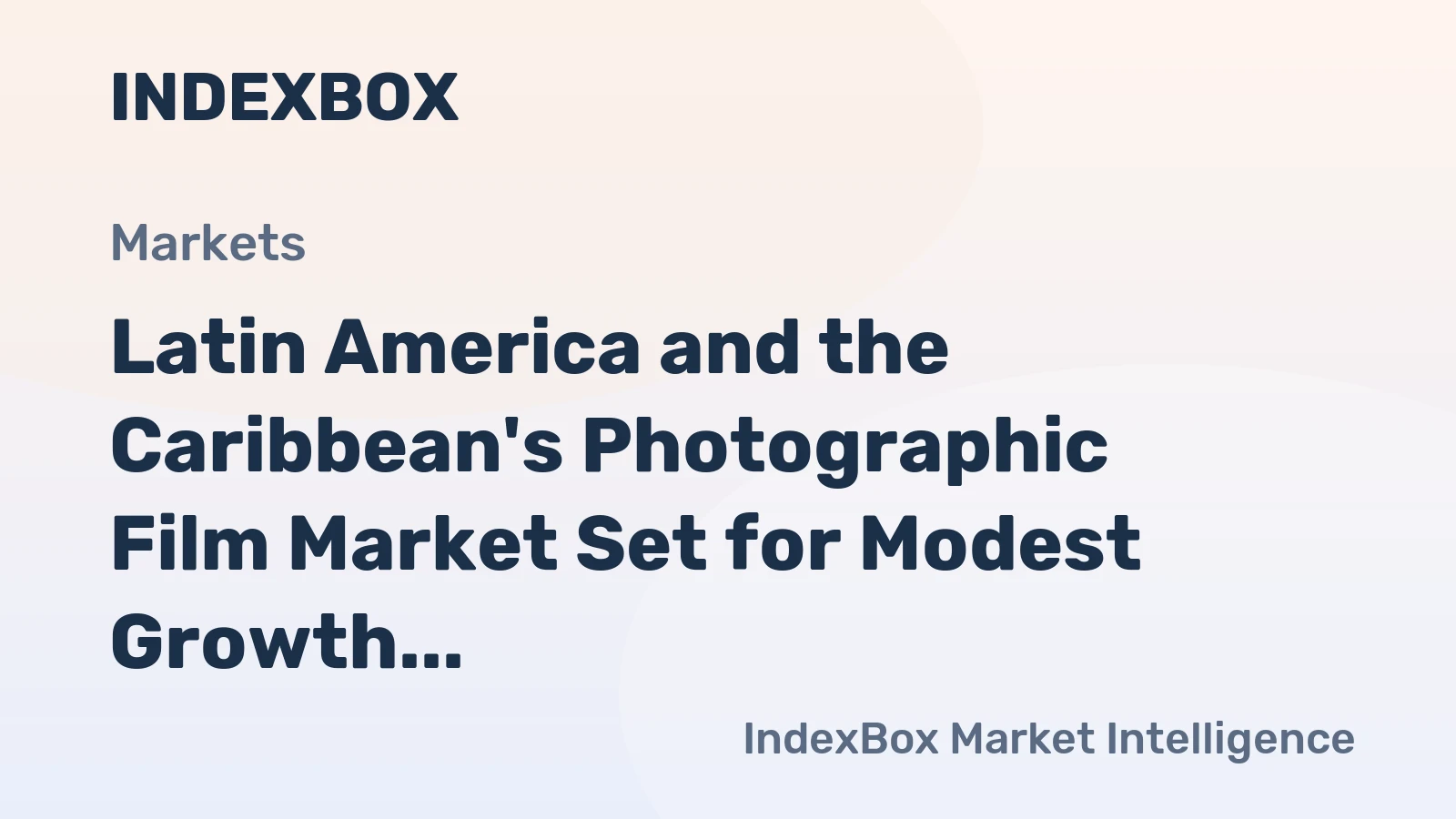 Latin America and the Caribbean's Photographic Film Market Set for Modest Growth to $448M and 83M Square Meters