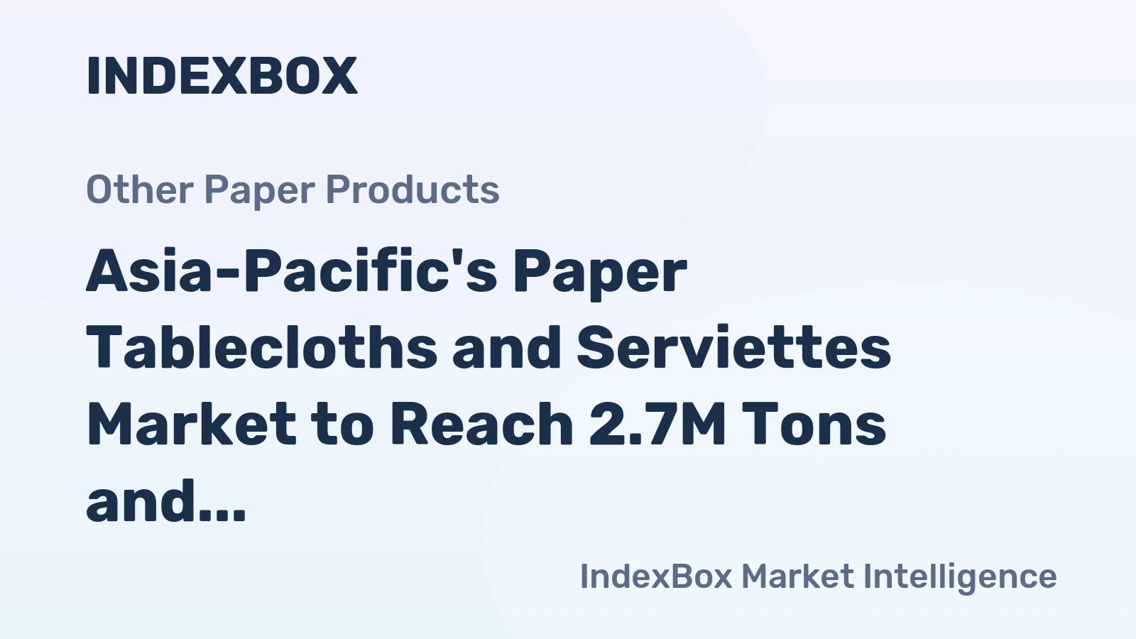 Asia-Pacific's Paper Tablecloths and Serviettes Market to Reach 2.7M Tons and $7.2B by 2035
