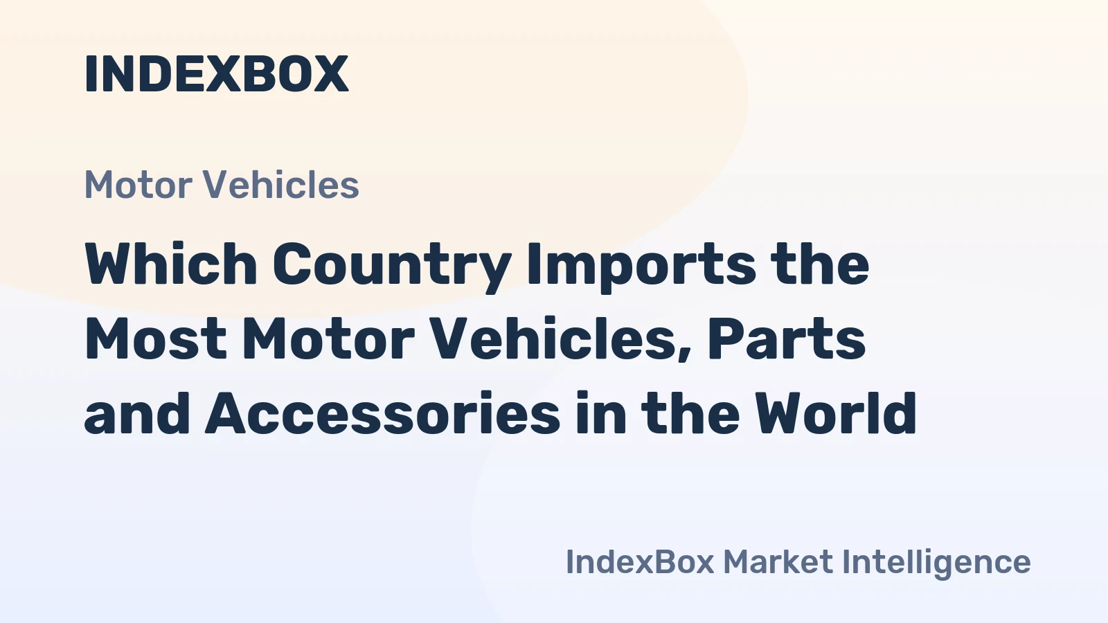 Which Country Imports the Most Motor Vehicles, Parts and Accessories in the World?